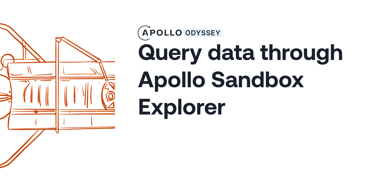 Query data through Apollo Sandbox Explorer - GraphQL Tutorials Query data through Apollo Sandbox Explorer - GraphQL Tutorials